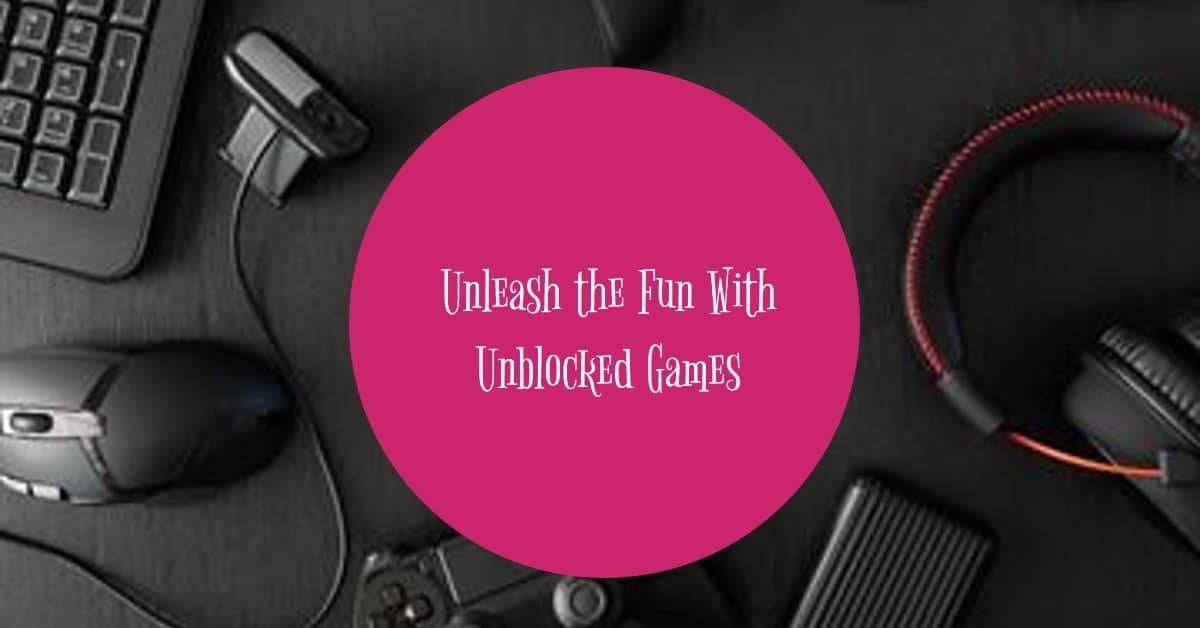 Unblocked Games 6x: A Gateway to Endless Entertainment - BMTS Corp